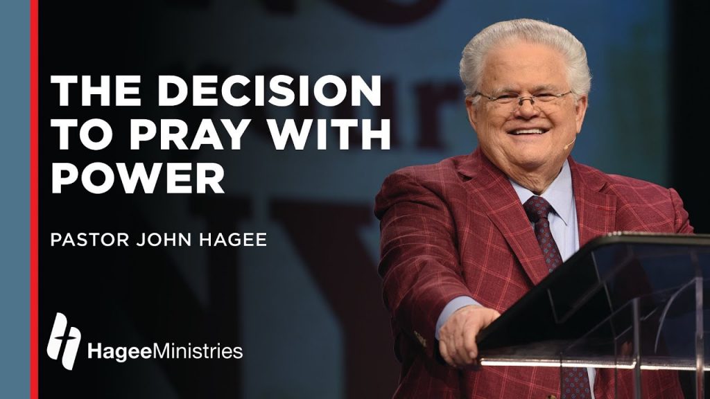 John Hagee: "The Decision to Pray with Power" - Best Sermons | Top ...