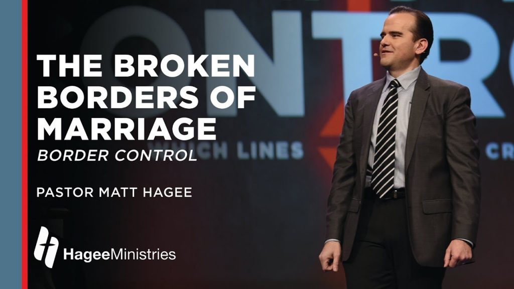 Pastor Matt Hagee: "The Broken Borders of Marriage" - Best Sermons ...