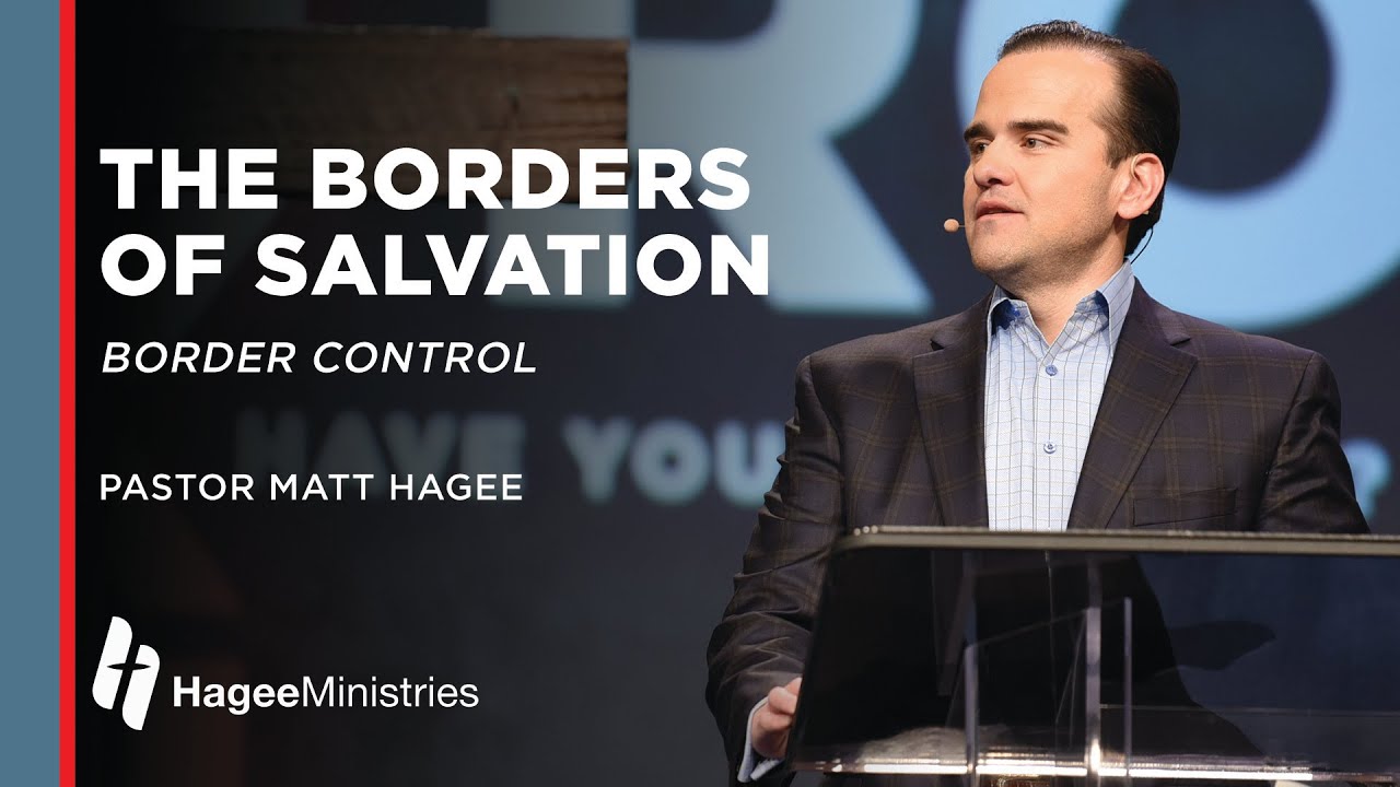 Pastor Matt Hagee "The Borders of Salvation" - Best Sermons | Top Preachers